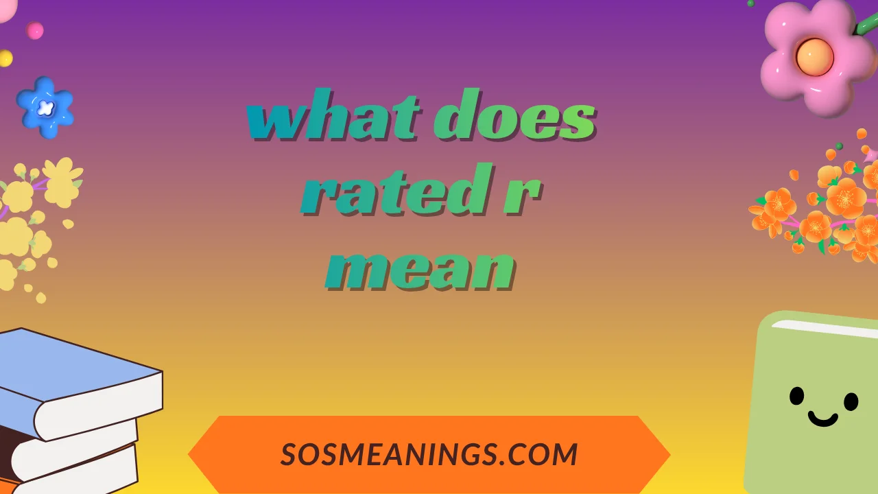 What Does Rated R Mean? The Ultimate Guide to Film Restrictions 2025