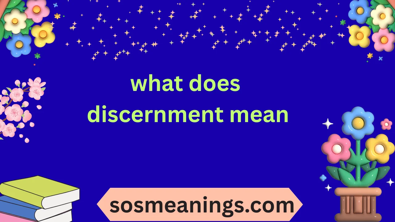 What Does Discernment Mean: A Complete Guide to Wise Choices 🔥 2025-26
