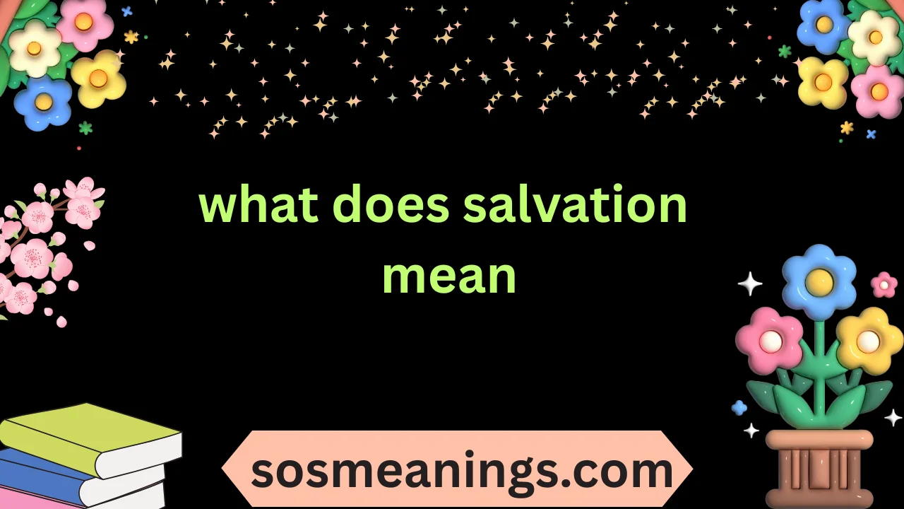 What Does Salvation Mean: Complete Guide for 2025-26 🔥