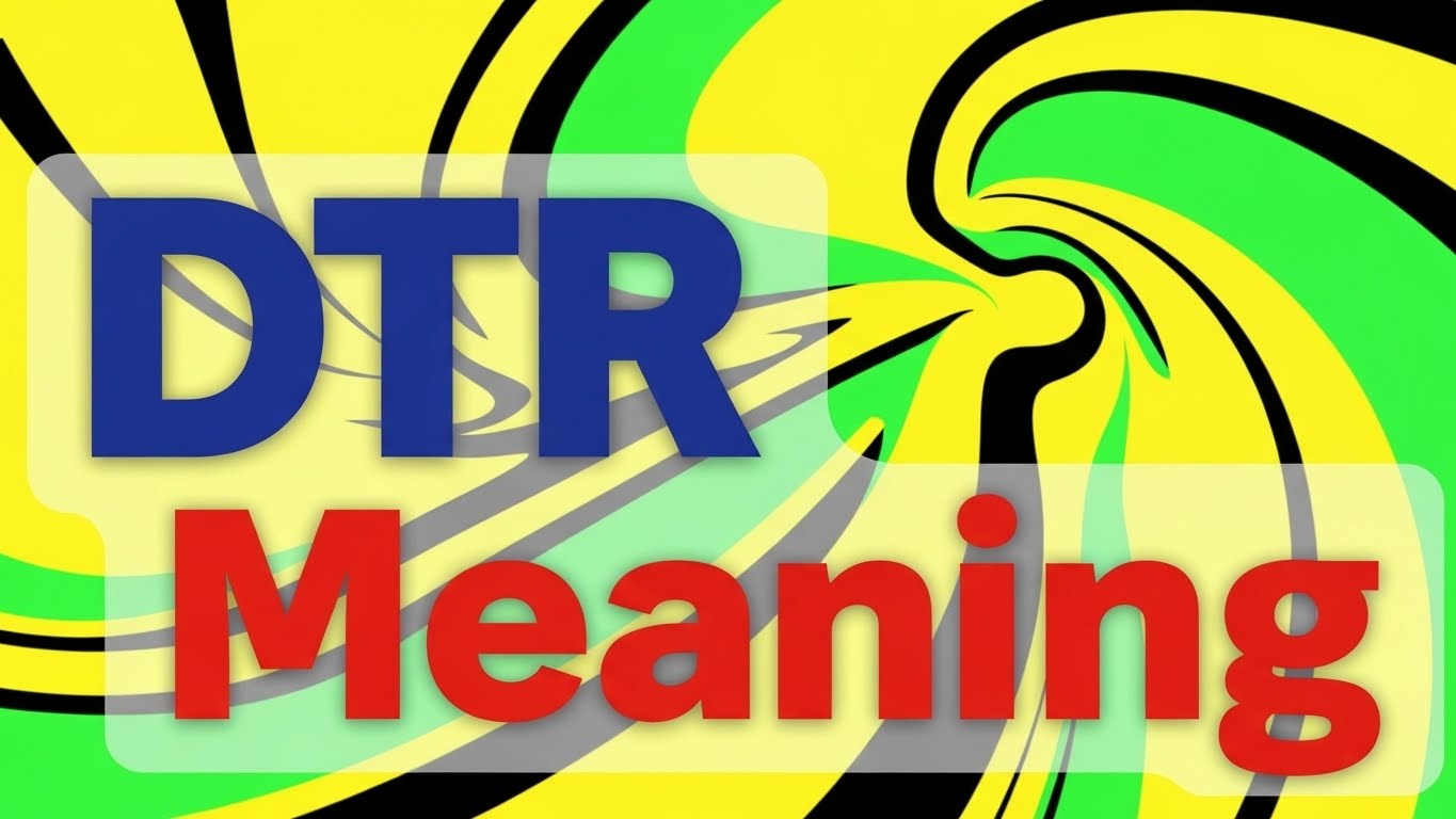 DTR Meaning: What Define the Relationship Really Means