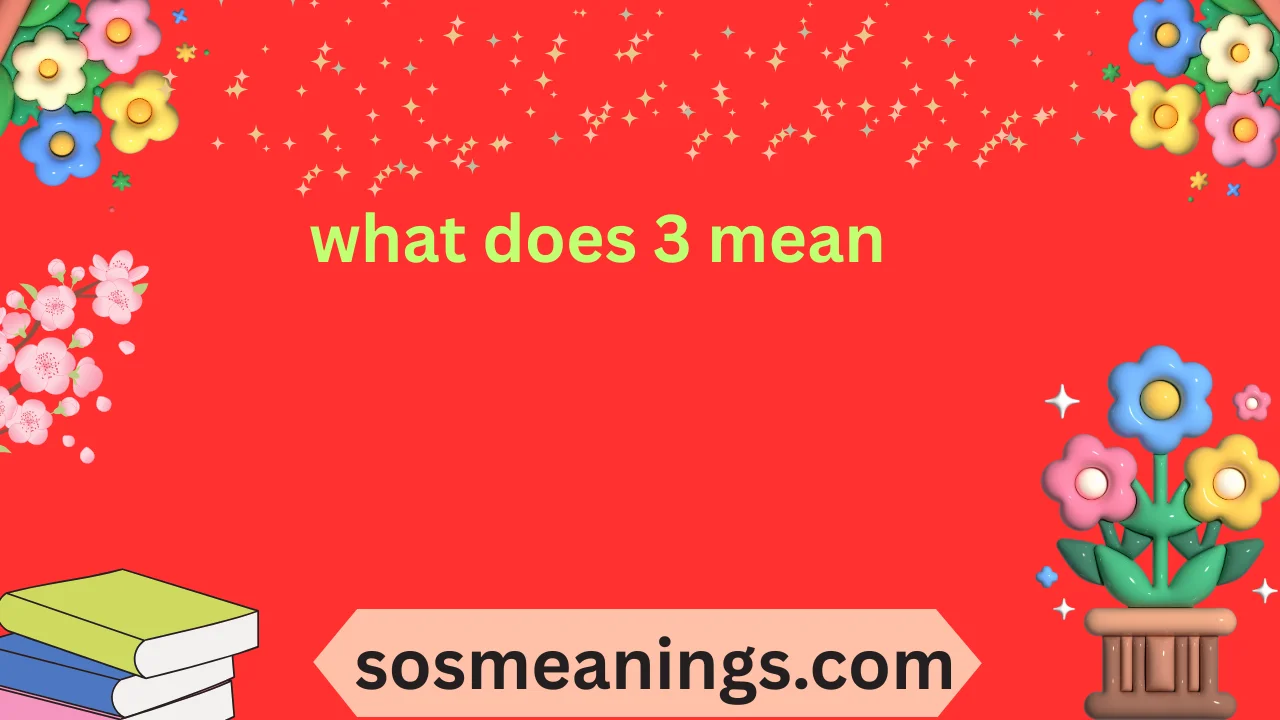 What Does 3 Mean? Ultimate Guide 2026