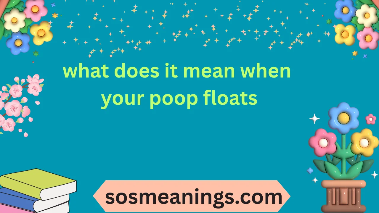 What Does It Mean When Your Poop Floats 😍🔥 2026